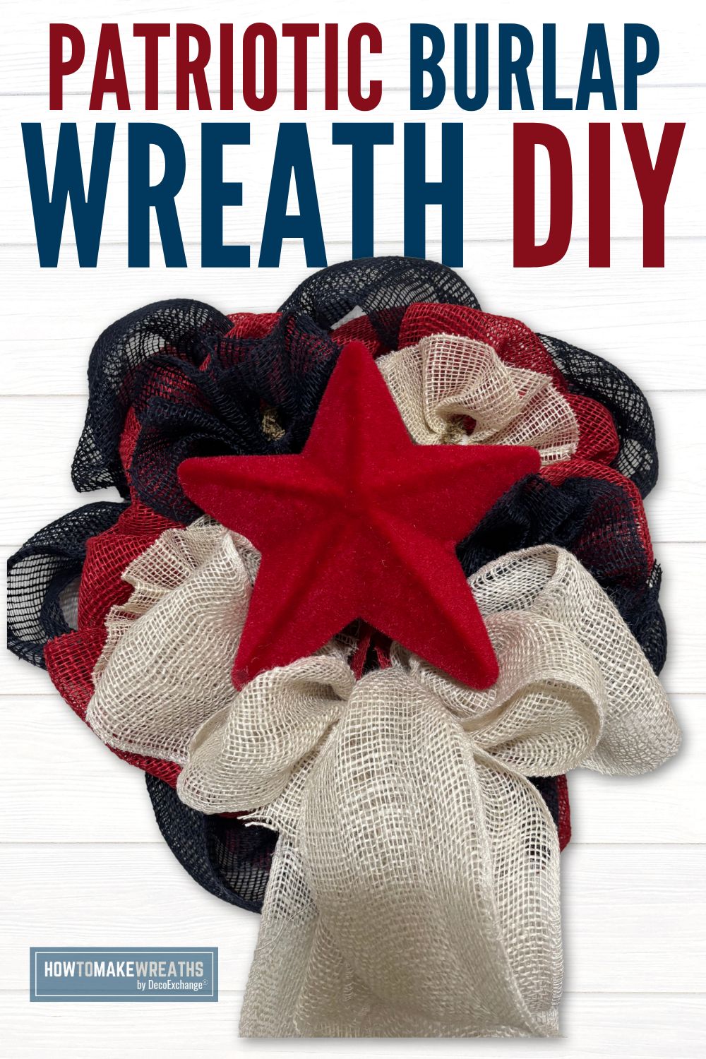 How To Make A Patriotic Burlap Wreath (Even If You’re A Beginner) - How ...